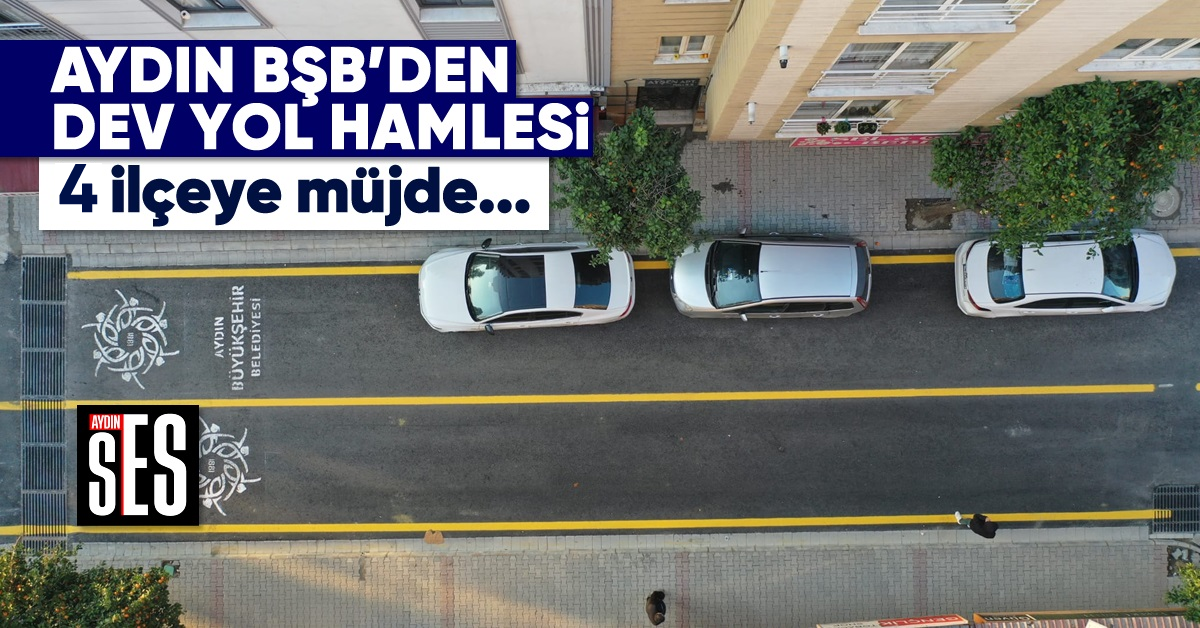 Aydın BŞB'den dev yol hamlesi - Aydın Ses Gazetesi | Aydın Son Dakika ...