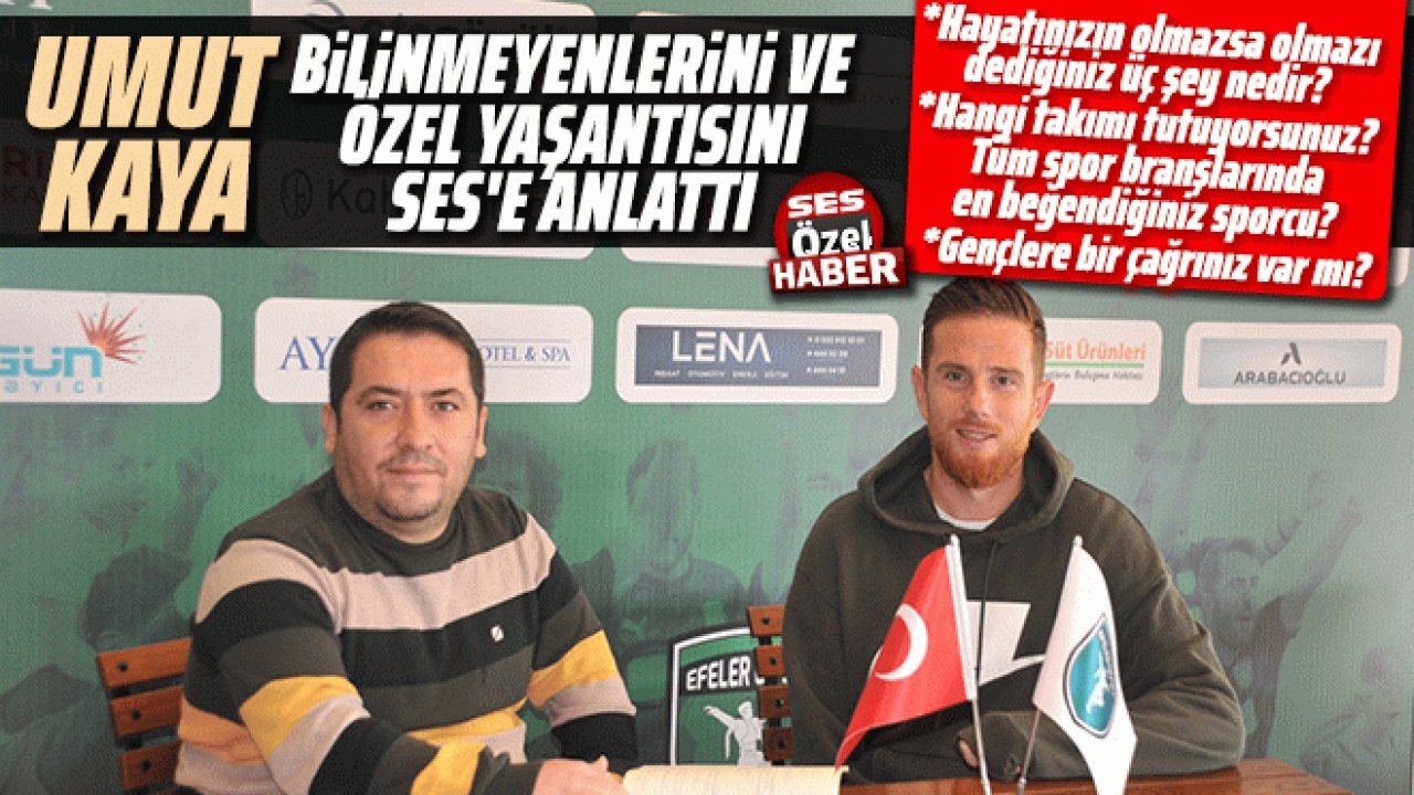 Umut Kaya, bilinmeyenlerini ve özel yaşantısını SES'e anlattı - Aydın ...