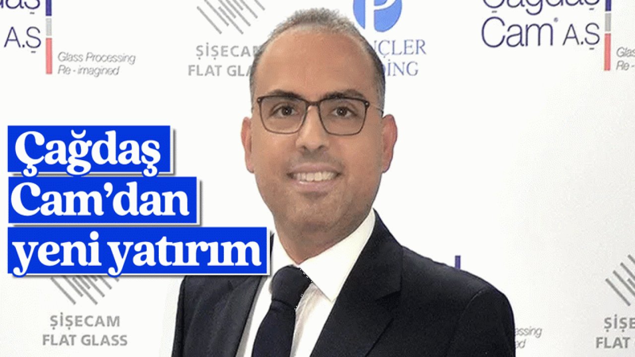 Çağdaş Cam'dan yeni yatırım - Aydın Ses Gazetesi | Aydın Son Dakika ...