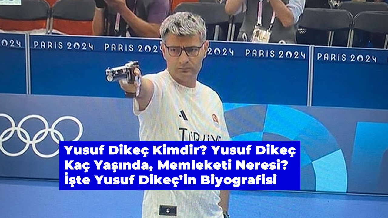 Yusuf Dikeç Kimdir? Yusuf Dikeç Kaç Yaşında, Memleketi Neresi? İşte ...