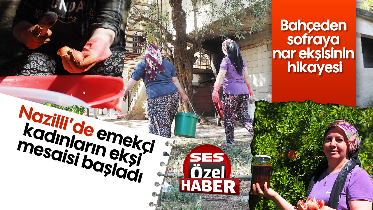 Nazilli'de emekçi kadınların ekşi mesaisi başladı - Aydın Ses Gazetesi ...