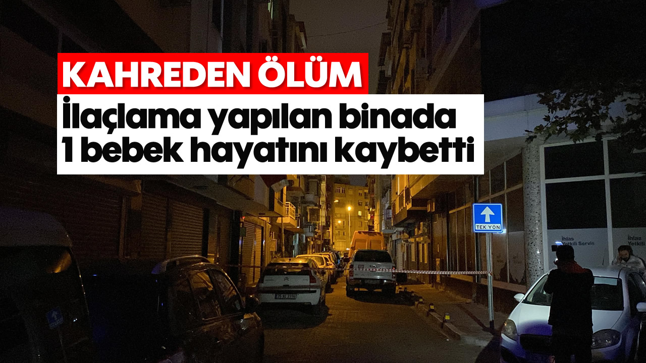 Kahreden Ölüm: İlaçlama yapılan binada 1 bebek hayatını kaybetti ... Kahreden Ölüm: İlaçlama yapılan binada 1 bebek hayatını kaybetti ...